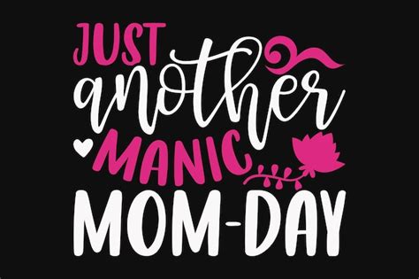 Premium Vector Just Another Manic Mom Day Graphic