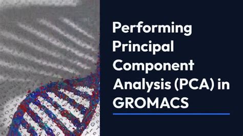 how to perform principal component analysis pca on molecular dynamics simulation using gromacs