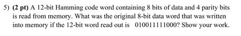Solved Pt A Bit Hamming Code Word Containing Chegg