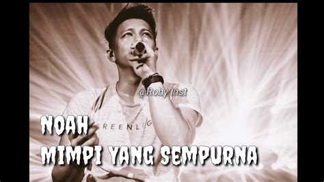 Noah Peterpan Mimpi Yang Sempurna Youtube