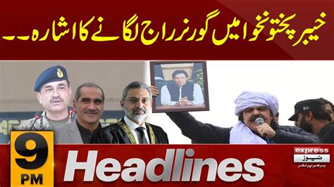 Governor Raj In Kpk News Headlines 9 Pm Latest Updates Pakistan