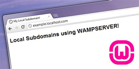 How To Setup Local Subdomains Using Wampserver