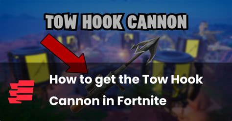 How To Get The Tow Hook Cannon In Fortnite Esportsgg