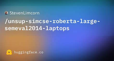 Stevenlimcornunsup Simcse Roberta Large Semeval2014 Laptops · Hugging Face
