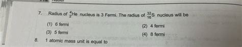 7 Radius Of 24 He Nucleus Is 3 Fermi The Radius Of 1632 S Nucleus Will
