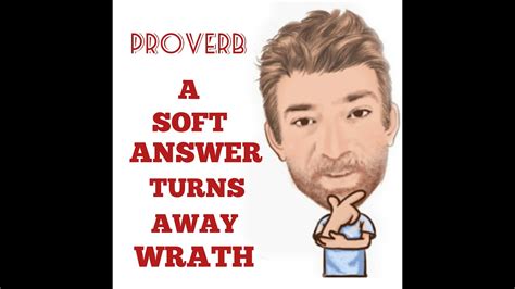 English Tutor Nick P Proverbs 328 A Soft Answer Turns Away Wrath