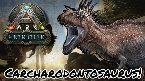 Ark Survival Evolved Carcharodontosaurus Released Youtube