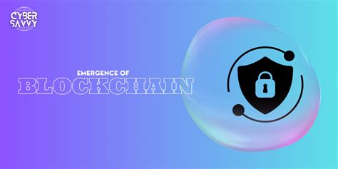 The Emergence Of Blockchain Technology And Its Potential Impact On