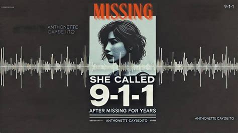 The 911 Call That Could Solve The Disappearance Of Anthonette Cayedito