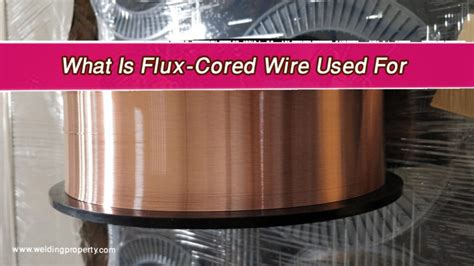 Flux Cored Vs Solid Wire Which Is Best For Mig Welding