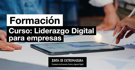 Formación en Liderazgo Digital en la empresa Extremadura Empresarial
