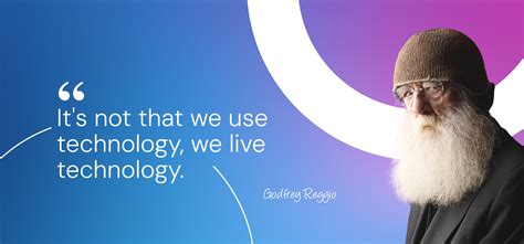 from scratch it s not that we use technology we live technology