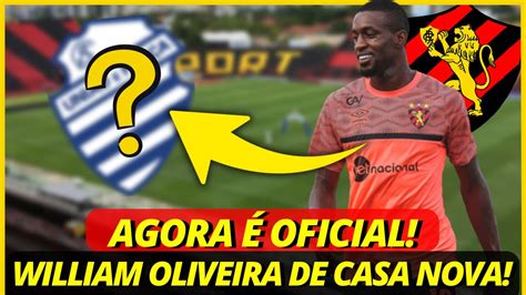 Agora Oficial Ex Sport William Oliveira Acerta Novo Clube