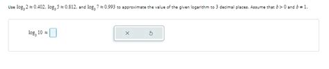 solved use logb2≈0 402 logb5≈0 812 and logb7≈0 993 to