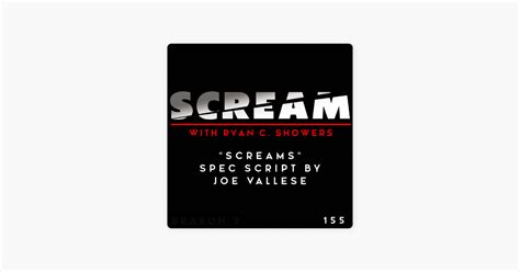 ‎scream With Ryan C Showers Episode 155 Screams” Spec Script By