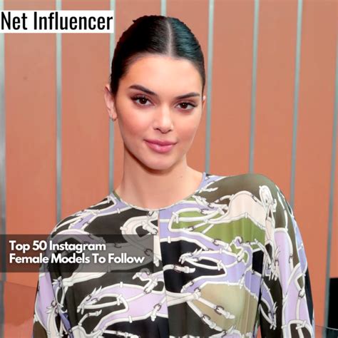 Top 50 Must Follow Instagram Female Models For Fashion Ideas