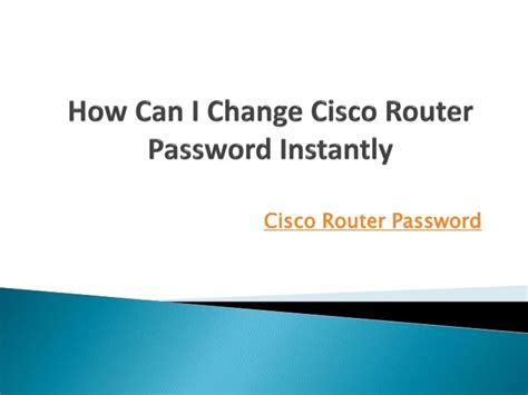 PPT How Can I Change Reset Cisco Router Password Instantly PowerPoint Presentation ID