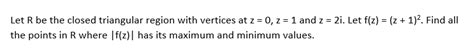 solved let r be the closed triangular region with vertices