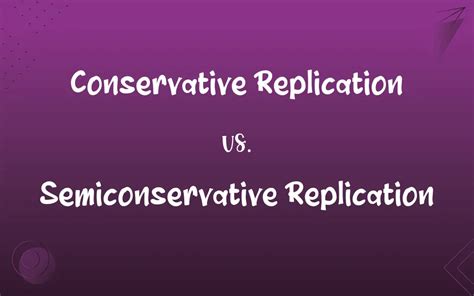 Conservative Replication Vs Semiconservative Replication Whats The