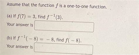Solved Assume That The Function F Is A One To One Function Chegg