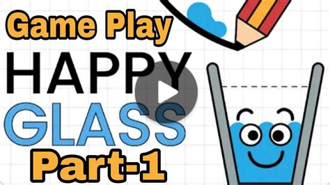 Happy Glass Game Play Part 1 Youtube