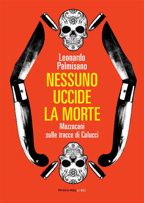 Recensione Nessuno uccide la morte Mazzacani Sulle tracce di Colucci un giallo che è anche