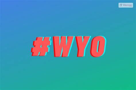 Wyo Meaning A Complete Guide In 2022 Essaywritingguides