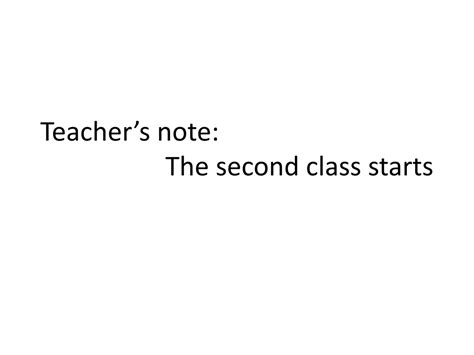 Ppt Teachers Note The First Class Starts Powerpoint Presentation