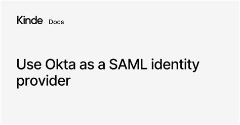 Use Okta As A Saml Identity Provider Kinde Docs