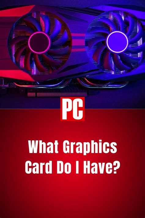 What Graphics Card Do I Have Graphic Card Card Model Graphic