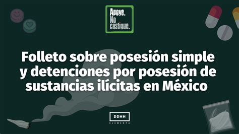 Folleto Sobre Posesión Simple Y Detenciones Por Posesión De Sustancias