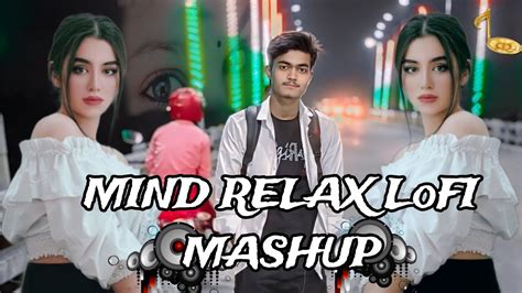 MIND RELAX LoFI MASHUP Song (Slowed revert - YouTube