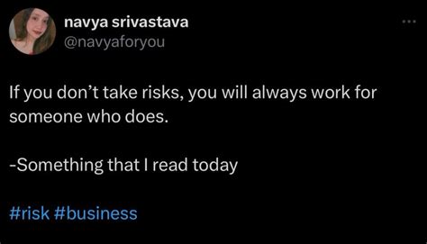 Navya Srivastava On Linkedin “by Avoiding Risk You Limit Your