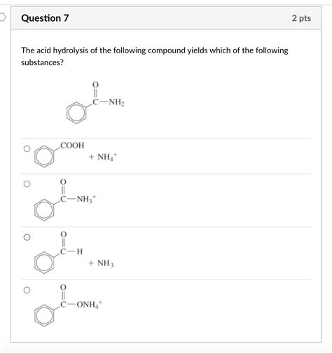 Solved Question 7the Acid Hydrolysis Of The Following
