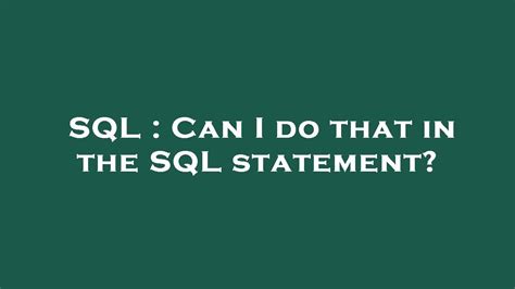 Sql Can I Do That In The Sql Statement Youtube