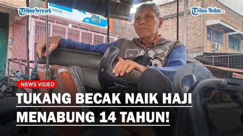 KISAH TUKANG BECAK Berangkat Haji, Hasil Banting Tulang Menabung Selama ...