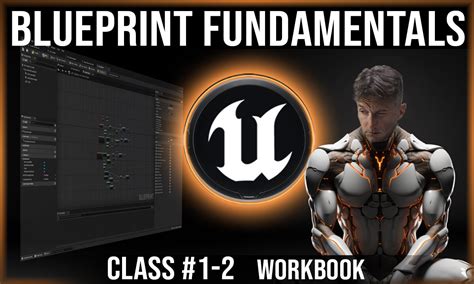 Unreal Engine Blueprint Fundamentals Class 1 Workbook