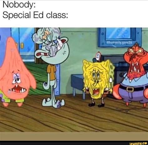 Nobody Special Ed Class IFunny Brazil