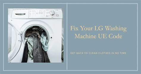 Troubleshooting Lg Washing Machine Ue Code Lg Usa Support
