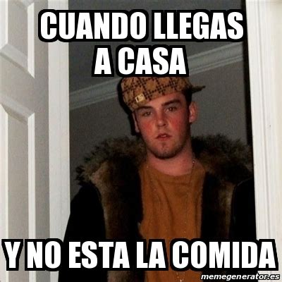 Meme Scumbag Steve Cuando Llegas A Casa Y No Esta La Comida