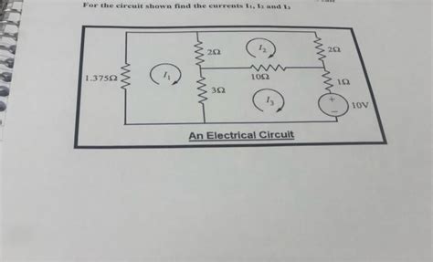 Solved For The Circuit Shown Find The Currents I1 I2 And I3 Chegg