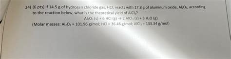 Solved 24 6 Pts If 14 5 G Of Hydrogen Chloride Gas HCl Chegg Com