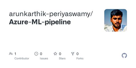 GitHub Arunkarthik Periyaswamy Azure ML Pipeline