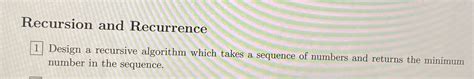 Solved Recursion And RecurrenceDesign A Recursive Algorithm Chegg