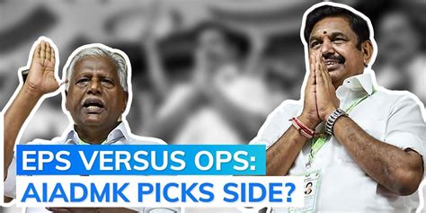 Aiadmk Leadership Tussle Ops Sacked Over ‘anti Party Activities Eps