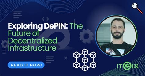 Exploring Depin The Future Of Decentralized Infrastructure By Itgix
