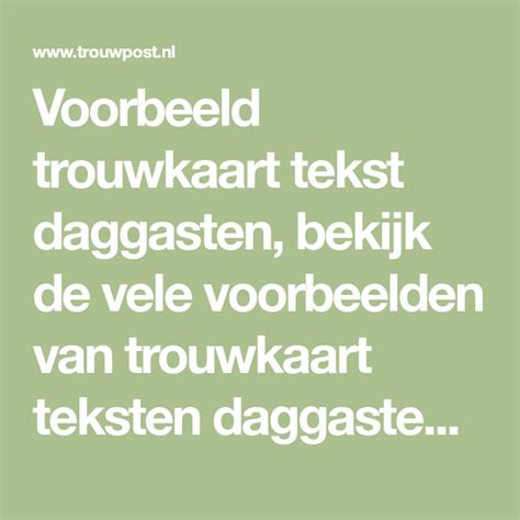 Voorbeeld Trouwkaart Tekst Daggasten Bekijk De Vele Voorbeelden Van