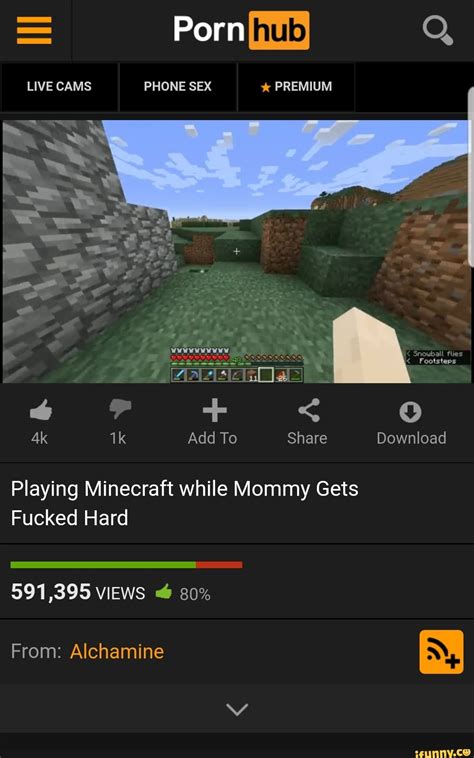 Views Playing Minecraft While Mommy Gets Fucked Hard Ifunny