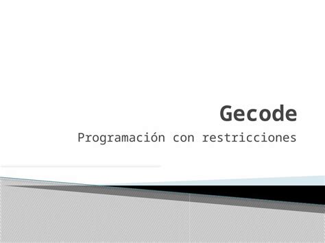 ppt programación con restricciones gecode es una herramienta para el