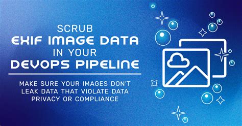 Scrub Exif Image Data In Your Devops Pipeline Akamai